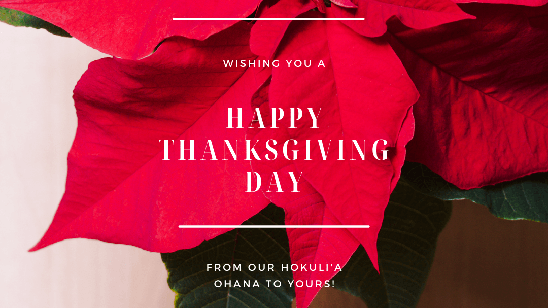Wishing You a Happy Thanksgiving, From All of Us at Hokuli'a! - Hawaii ...